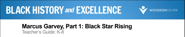 Marcus Garvey: Part 1 (Lesson Plan for Grades 9-12)