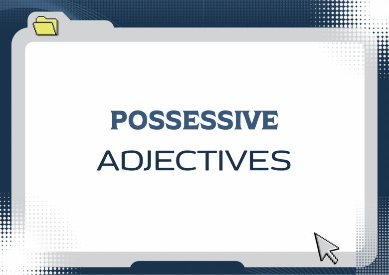 Possessive Adjectives | OER Commons