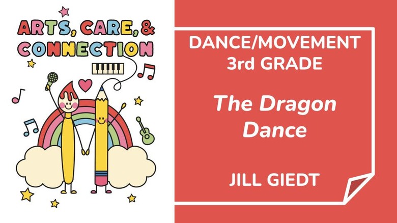 The Dragon Dance with Jill Giedt | Grade 3 | Arts, Care & Connection ...