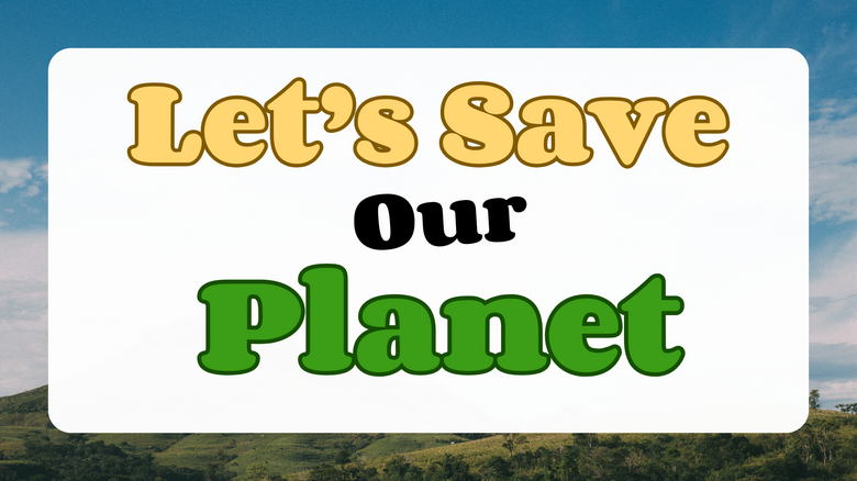 🌎 “Let’s Save Our Planet! : Phrases to Change the World” (A2 Elementary ...