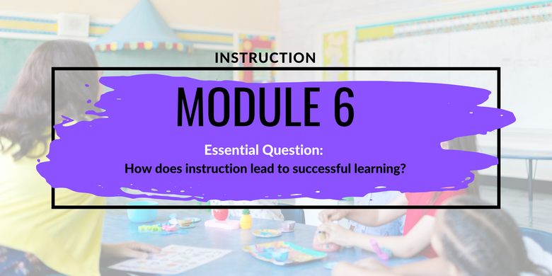 Teaching as a Profession: Module 6: Instruction | OER Commons
