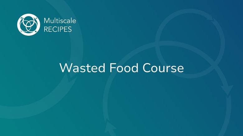 RECIPES Wasted Food Open Course, Intro to Food System & Wasted Food ...