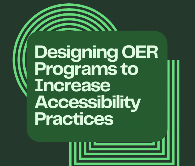 Designing OER Programs to Increase Accessibility Practices, Background ...